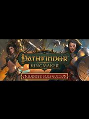 Pathfinder: Kingmaker - Enhanced Plus Edition
